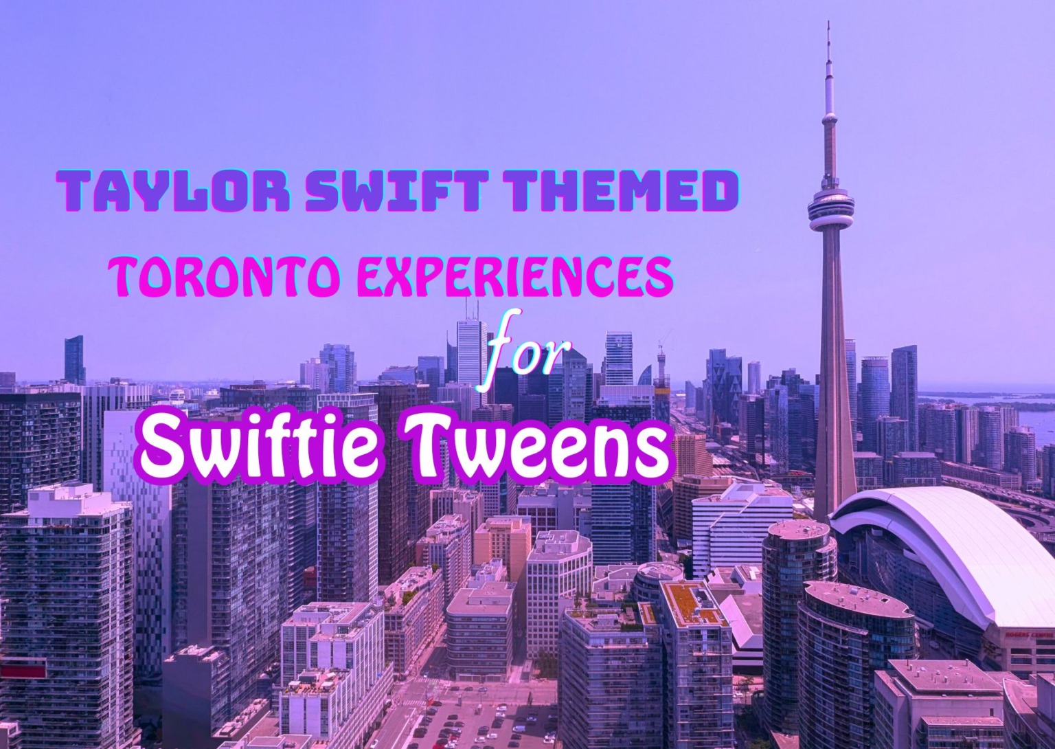 Swiftie Tween | Fun things to do in Toronto : Parenting To Go